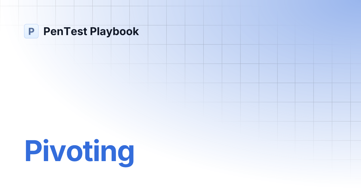 Pivoting | PenTest Playbook