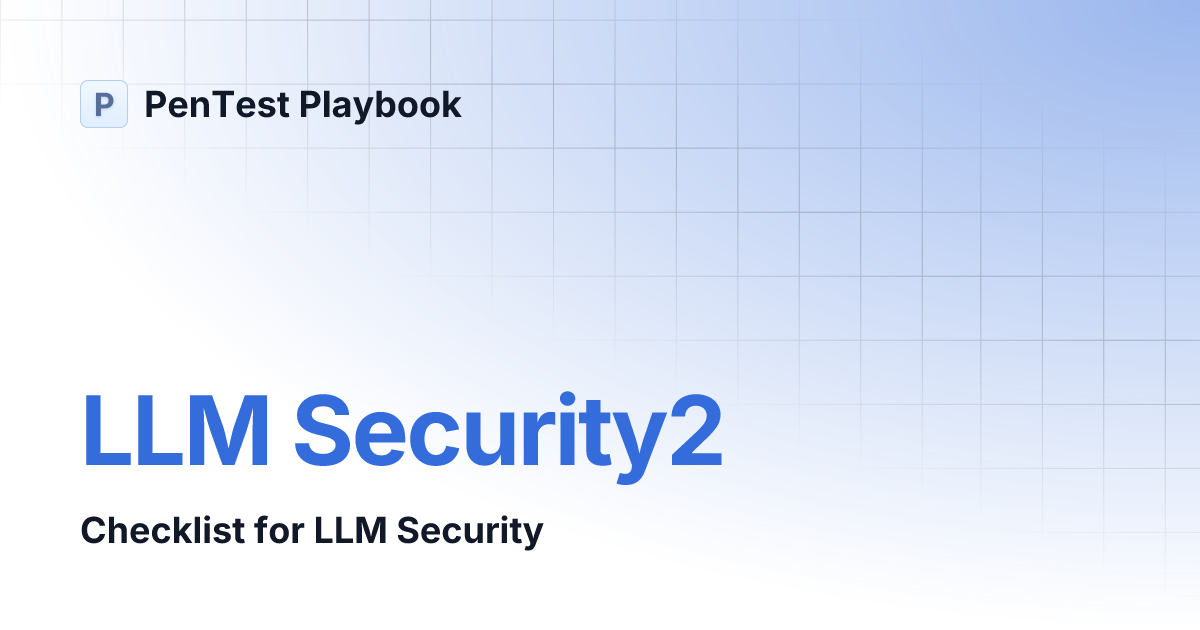 LLM Security2 | PenTest Playbook