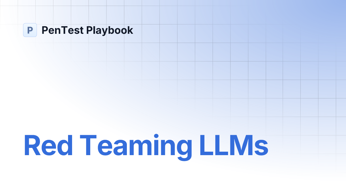 Red Teaming LLMs | PenTest Playbook